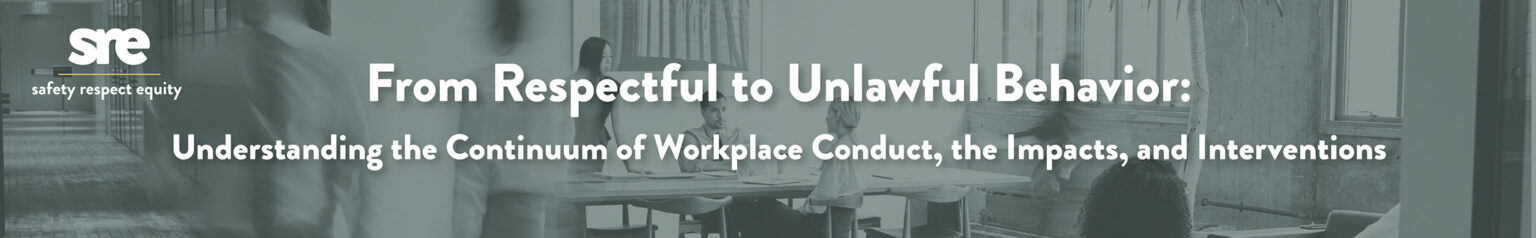 From Respectful to Unlawful Behavior: Understanding the Continuum of ...